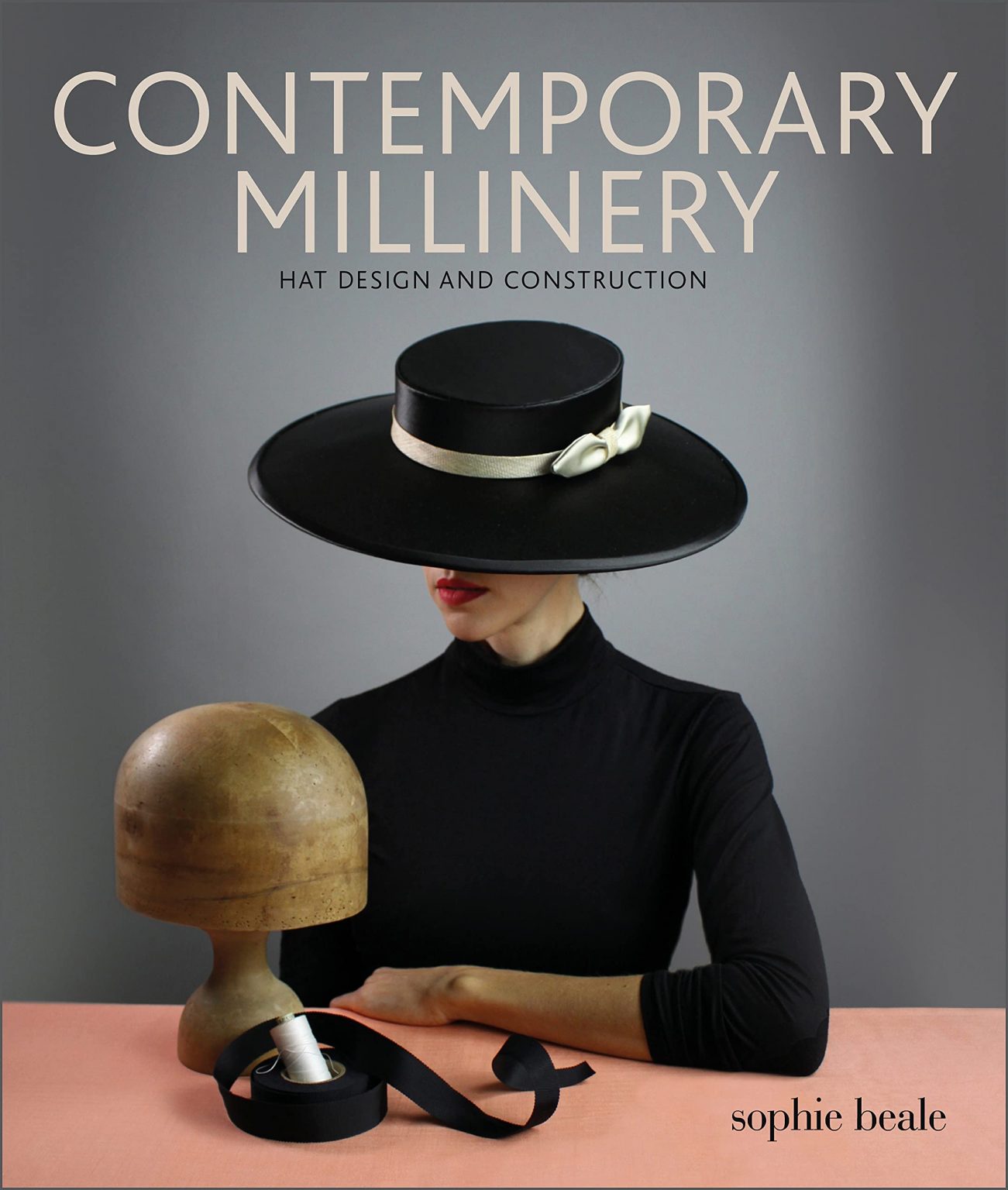 Contemporary Millinery By Sophie Beale | Millinery Book Review | Mr X ...